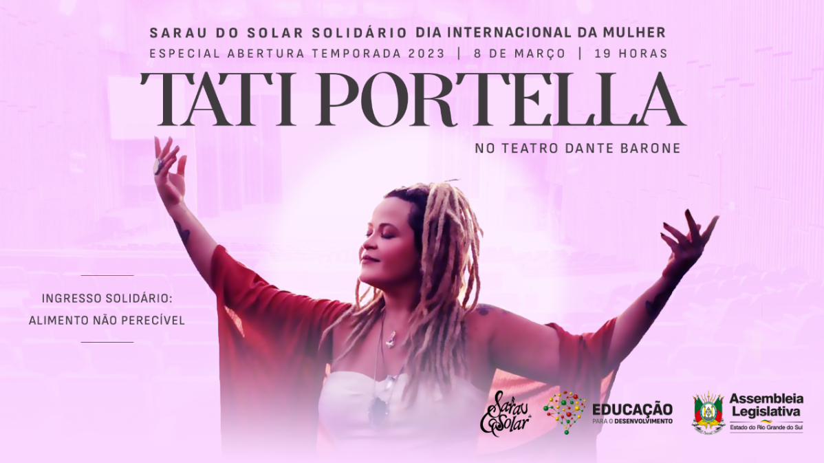 O Sarau do Solar Especial da Mulher recebe a cantora Tati Portella ...